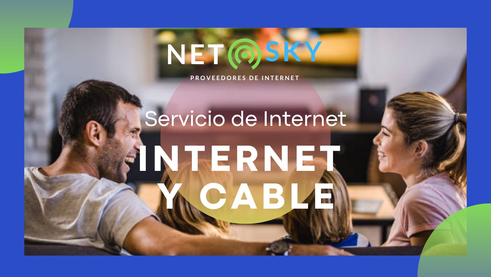 Internet más Cable: La Combinación Perfecta para tu Hogar - Internet NetSky