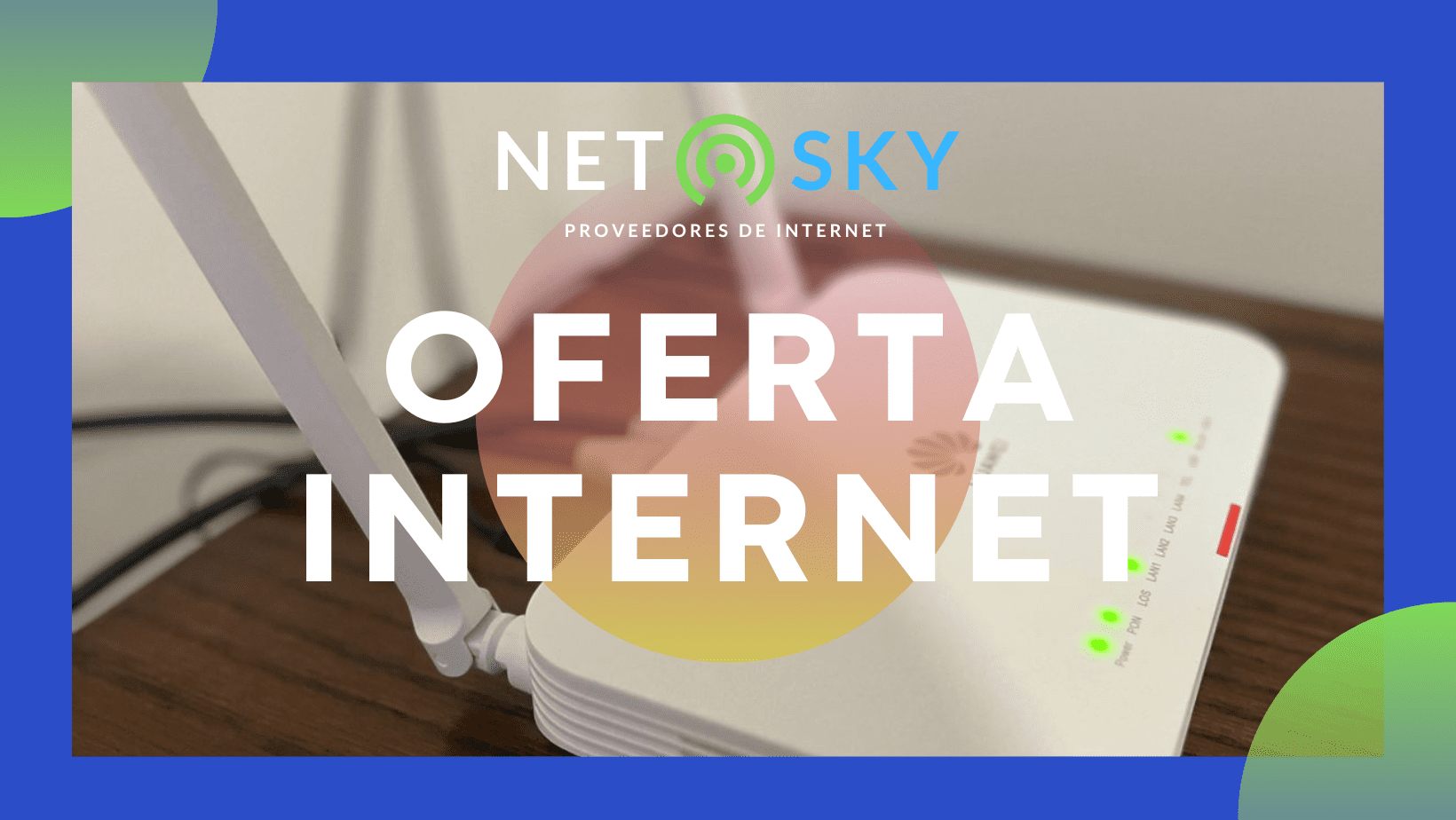 ¡La Mejor Oferta Internet de el sur: Netsky! - Internet NetSky